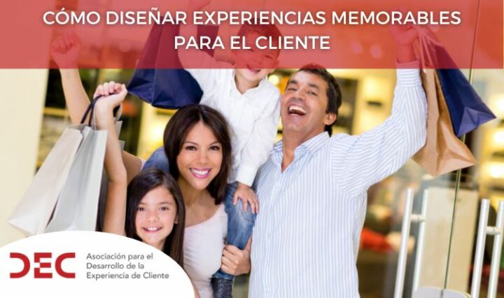 Cómo diseñar experiencias memorables para el cliente