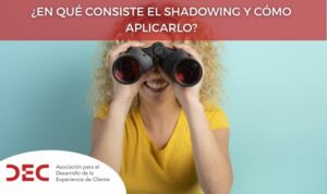 ¿En qué consiste el Shadowing y cómo aplicarlo? -Asociación DEC