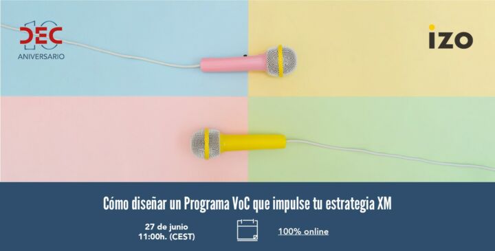 Cómo diseñar un Programa VoC que impulse tu estrategia XM | Asociación DEC