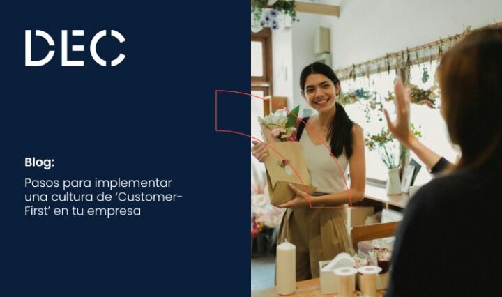 Pasos para implementar el ‘Customer-First’ en tu empresa